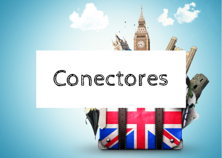 Conectores en inglés - Tipos, cómo se usan y frases de ejemplo.